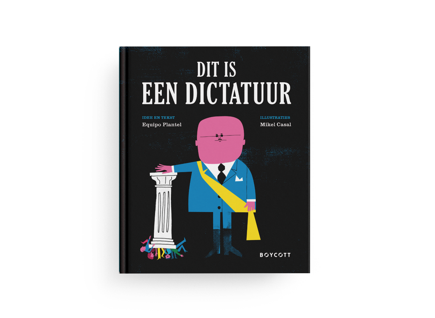Dit is een dictatuur - Uitgeverij Boycott